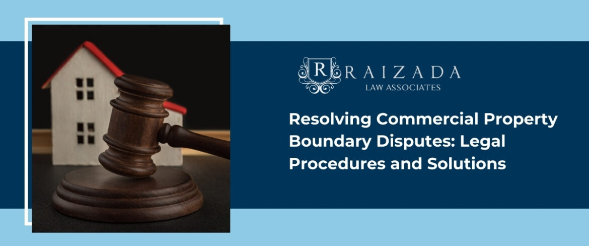 Resolving Commercial Property Boundary Disputes: Legal Procedures and ...