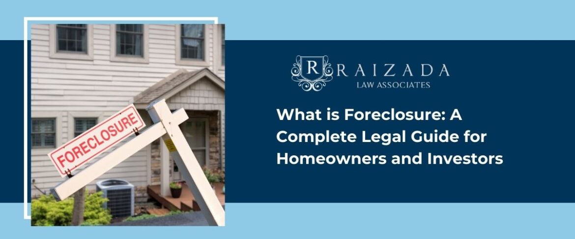 What is Foreclosure: Understanding the Process & how to avoid foreclosure